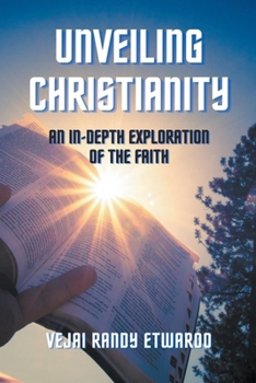 Unveiling Christianity: An In-Depth... book by Vejai Randy Etwaroo