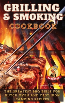 Grilling and Smoking Cookbook: The... book by unknown author