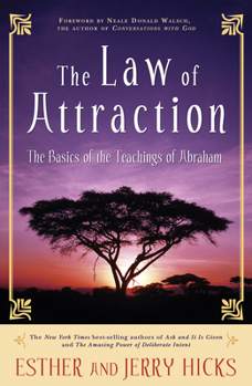 The Law of Attraction: The Basics of the... book by Esther Hicks