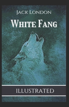 White Fang (Illustrated) book