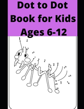 Dot to Dot Book for Kids Ages 6-12: 100... book by Dr. Robbin Washington