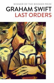 Last Orders book by Graham Swift