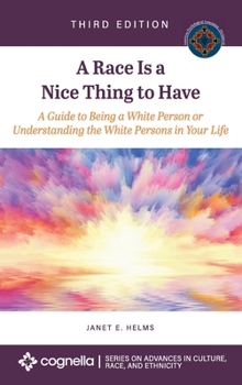 A Race Is a Nice Thing to Have: A Guide... book by Janet E Helms