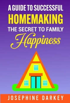 A Guide to Successful Homemaking book by Josephine Darkey