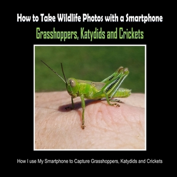Grasshoppers, Katydids and Crickets: How... book by C. Mahoney