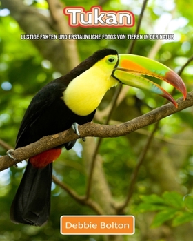 Tukan: Lustige Fakten und erstaunliche... book by Debbie Bolton