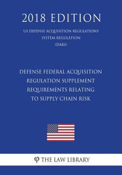 Defense Federal Acquisition Regulation... book by The Law Library