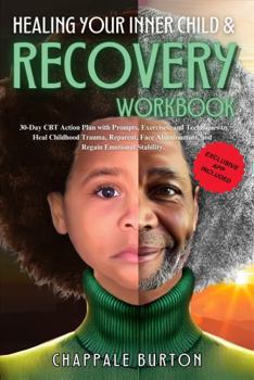 Healing Your Inner Child & Recovery... book by Chappale Burton