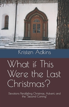 What if This Were the Last Christmas?:... book by Kristen Adkins