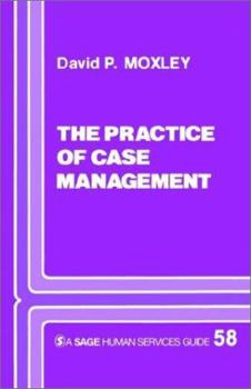 Practice of Case Management (SAGE Human... book by David P. Moxley