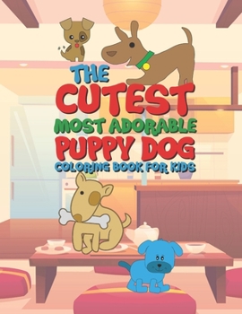 The Cutest Most Adorable Puppy Dog... book by Giggles and Kicks