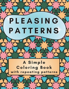 Pleasing Patterns a Simple Coloring Book... book by Lulu Francis Designs