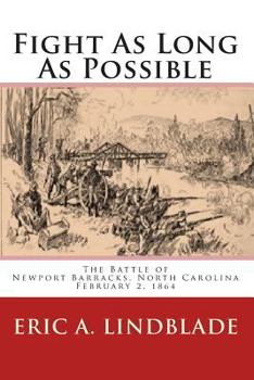 Fight as Long as Possible: The Battle of... book by Eric A. Lindblade