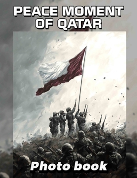 Peace Moment of Qatar Photo Book:... book