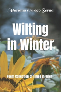 Wilting in Winter: Poem Collection &... book by Mariana Orrego Serna