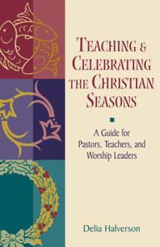 Teaching and Celebrating the Christian... book by Delia Touchton, Halverson