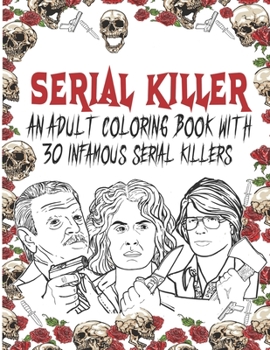 Serial Killer Coloring Book: An Adult... book by Edward Art
