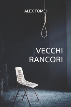 VECCHI RANCORI (D. Enrico Borghi)... book by Alex Tomei