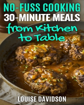 30-Minute Meals from Kitchen to Table:... book by Louise Davidson
