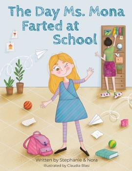 The Day Ms. Mona Farted at School book by Stephanie Nora