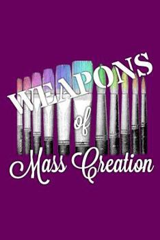 Weapons of Mass Creation: Purple College... book by Vibrantwares