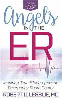 Angels in the ER: Inspiring True Stories... book by Robert D. Lesslie