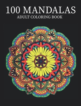 100 Mandalas: An Adult Coloring Book... book by Sahida Khatun Publishing