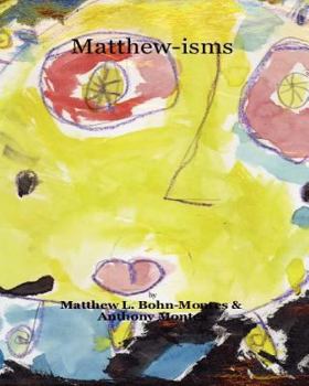 Matthew-isms: Words of Inspiration book by Matthew L. Bohn-Montes