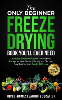 The Only Beginner Freeze Drying Book... book by Micro-Homesteading ...