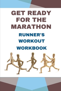 Get Ready For The Marathon: Runner's... book by T.R. Townsend