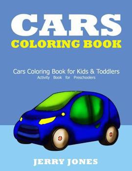 Cars Coloring Book: Cars Coloring Book... book by Jerry Jones