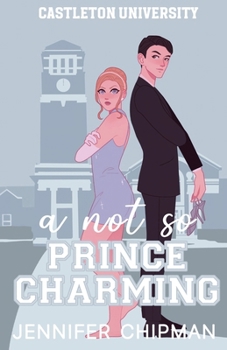 A Not So Prince Charming (Castleton... book by Jennifer Chipman