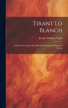 Tirant Lo Blanch: A Study of Its... book