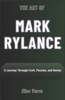 THE ART OF MARK RYLANCE: A Journey... book by Nino Verra