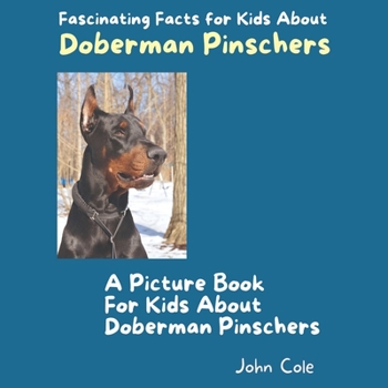 A Picture Book for Kids About Doberman... book by John Cole