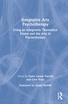 Integrative Arts Psychotherapy: Using an... book