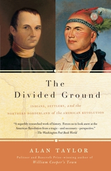The Divided Ground: Indians, Settlers,... book by Alan Taylor