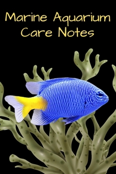 Marine Aquarium Care Notes: Customized... book