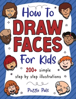 How To Draw Faces: 200 Step By Step... book by Bryce Ross