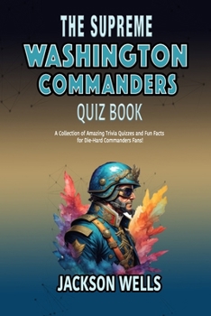 Washington Commanders: The Supreme quiz... book by JACKSON WELLS