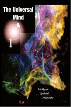 The Universal Mind & I: Intelligent... book by Martin E. Moore