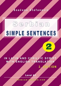 Serbian Simple Sentences 2: In Latin and... book by Snezana Stefanovic