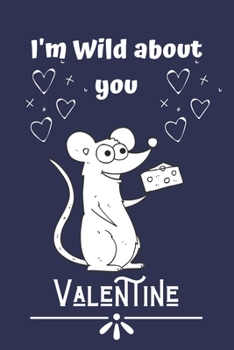I'm Wild about you Valentine: Mouse... book