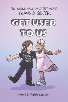 Get Used to Us: Assigned Male Comics... book by Sophie Labelle
