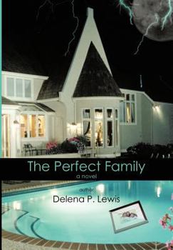 The Perfect Family book by Delena P. Lewis