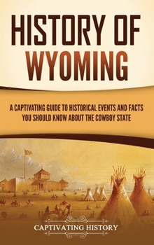 History of Wyoming: A Captivating Guide... book by Captivating History