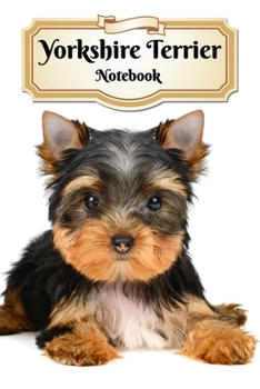 Yorkshire Terrier Notebook: Yorkie Puppy... book