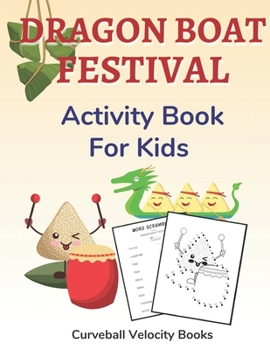 Dragon Boat Festival Activity Book for... book by Curveball Velocity Books
