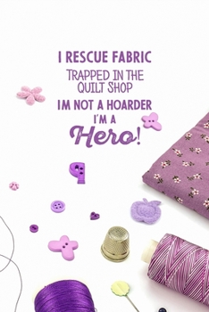 I Rescue Fabric Trapped In The Quilt... book by Design Art