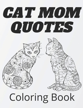 Cat Mom Quotes Coloring Book: cat... book by Af Book Publisher